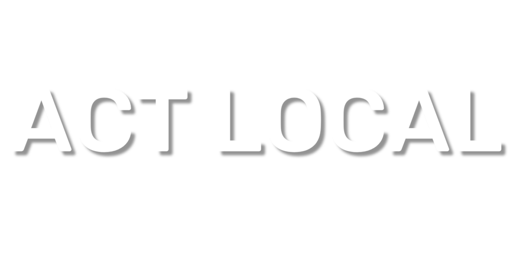 Act Local - We Are Explorers